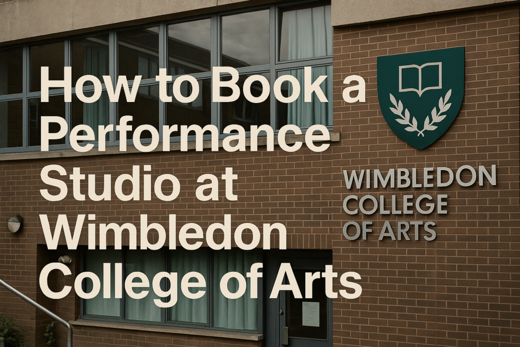 How to Book a Performance Studio at Wimbledon College of Arts – UNConMED